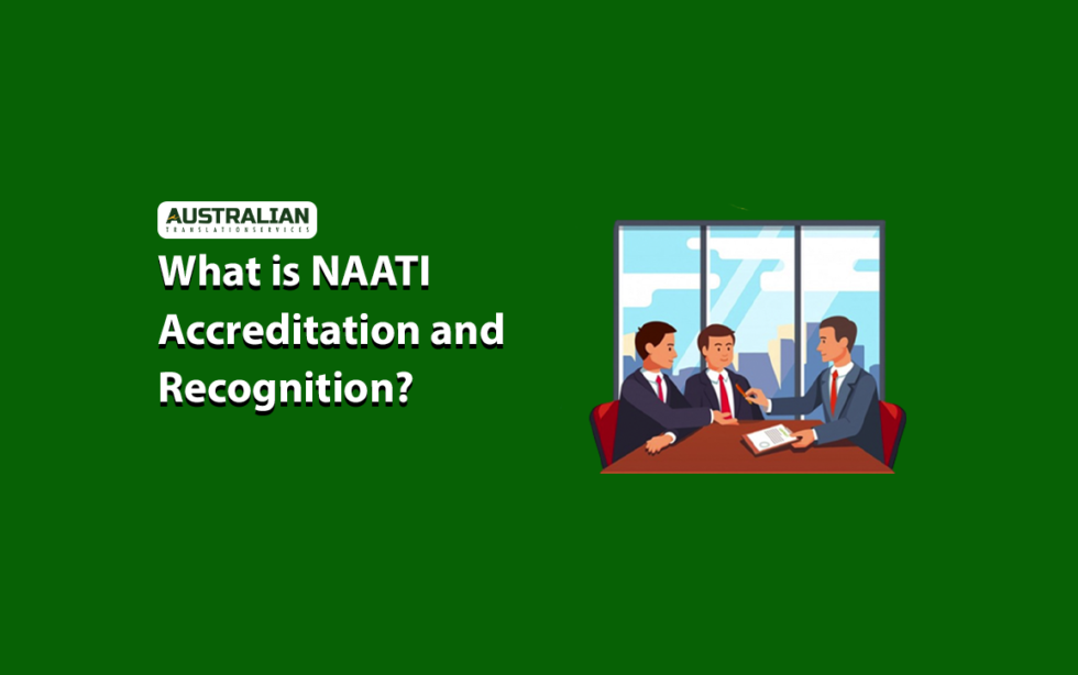 NAATI Accreditation And Recognition: An Overview