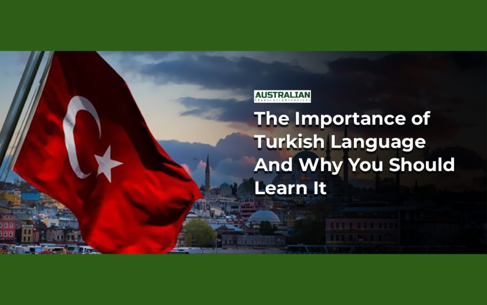 Importance of Turkish Language And Why You Should Learn It